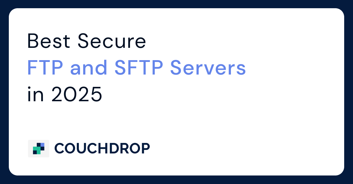 The Best Secure FTP and SFTP Servers for Business in 2025